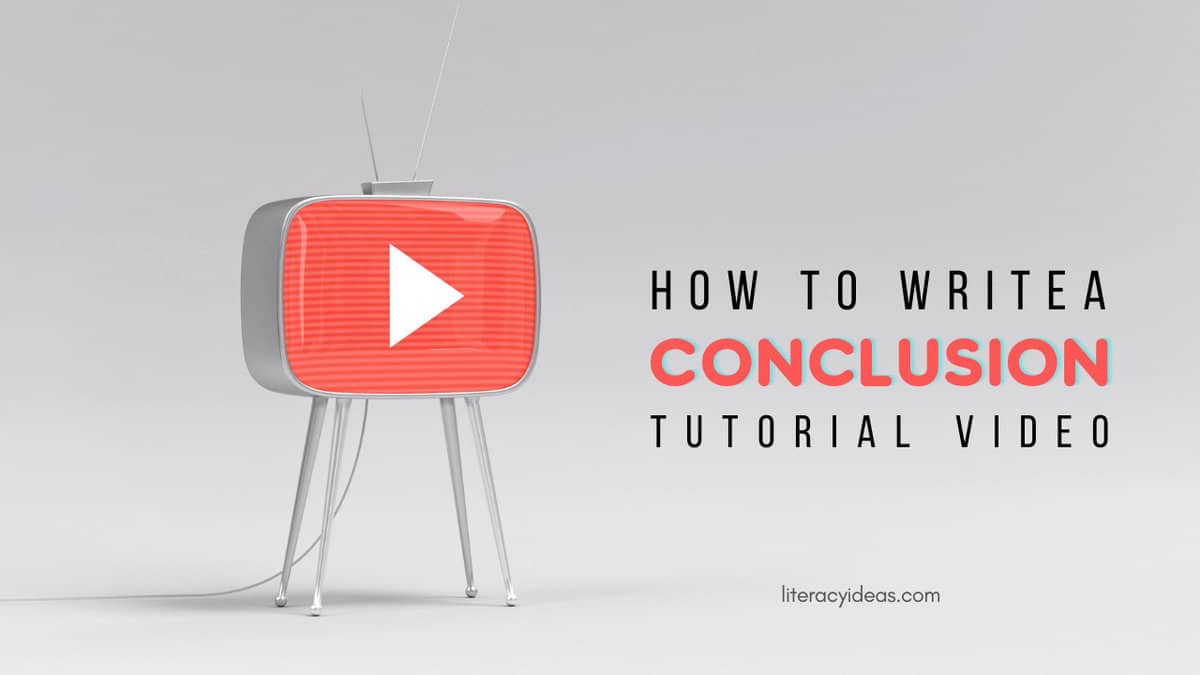 How to write a Conclusion (5 Tips for Students and Teachers)